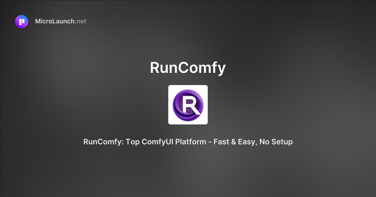 RunComfy is now on Microlaunch