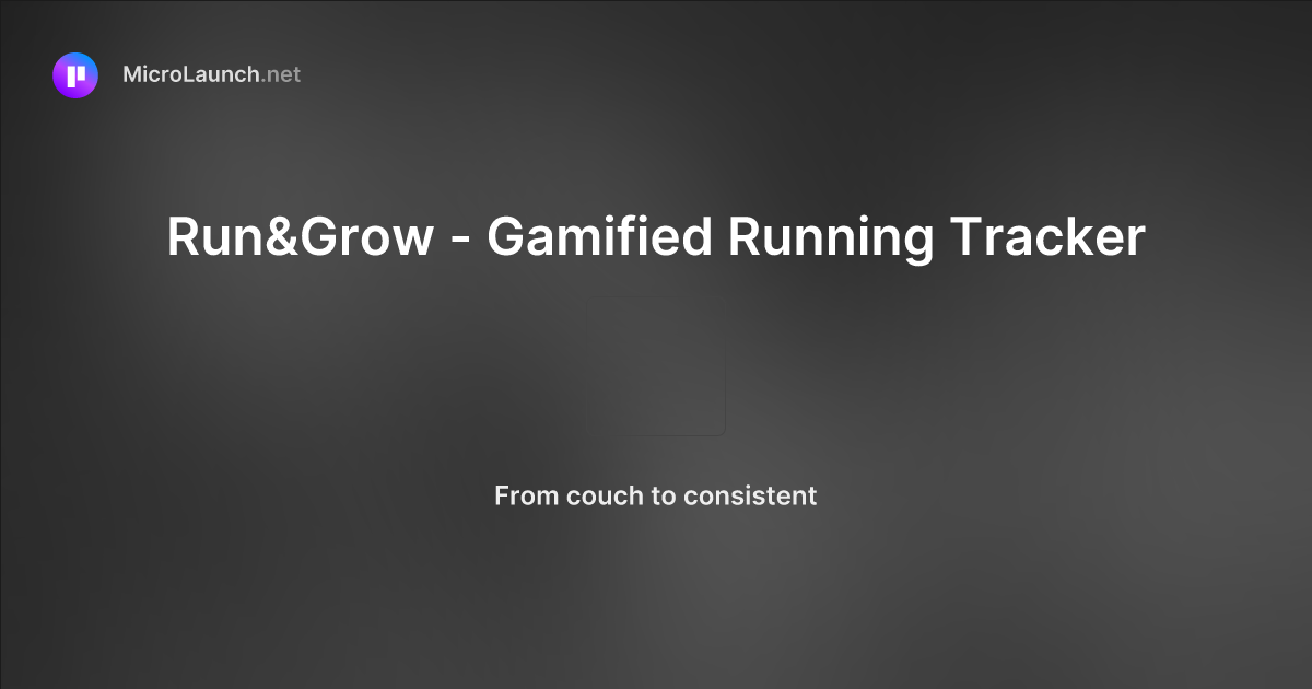 Run&Grow - Gamified Running Tracker is now on Microlaunch