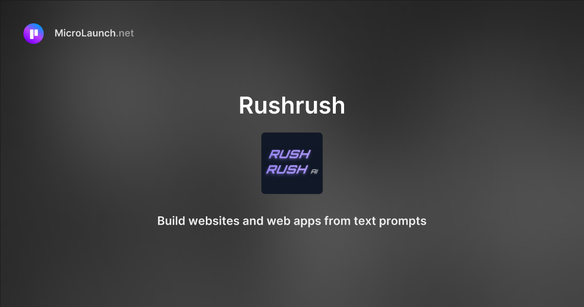 Rushrush is now on Microlaunch
