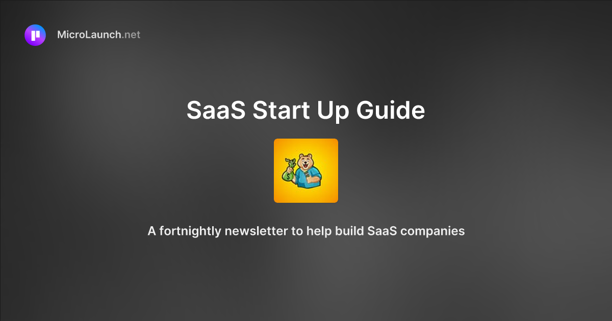 SaaS Start Up Guide is now on Microlaunch
