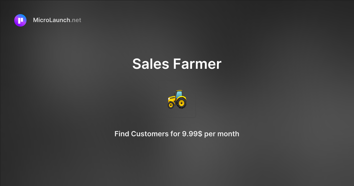 Sales Farmer is now on Microlaunch
