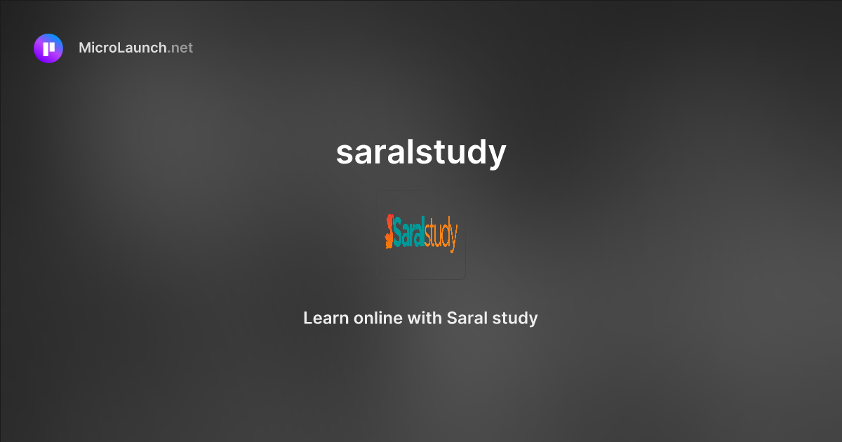 Saralstudy is now on Microlaunch