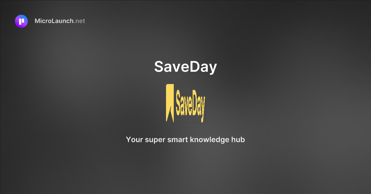 SaveDay is now on Microlaunch