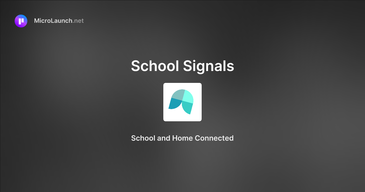 School Signals is now on Microlaunch