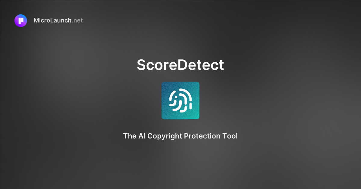 ScoreDetect is now on Microlaunch