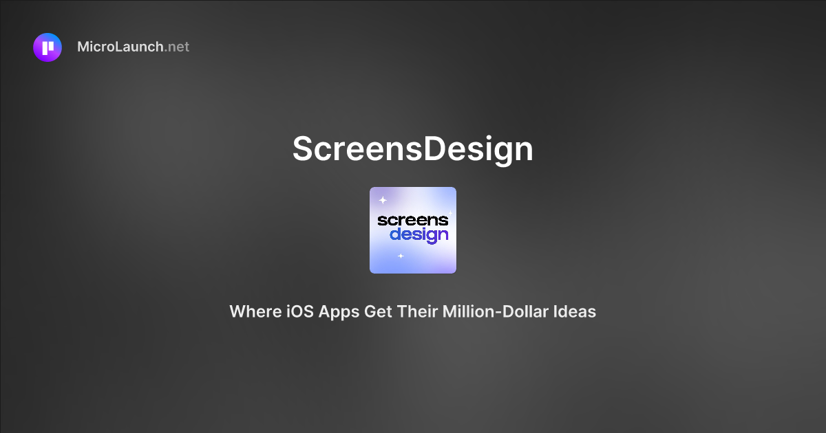ScreensDesign is now on Microlaunch