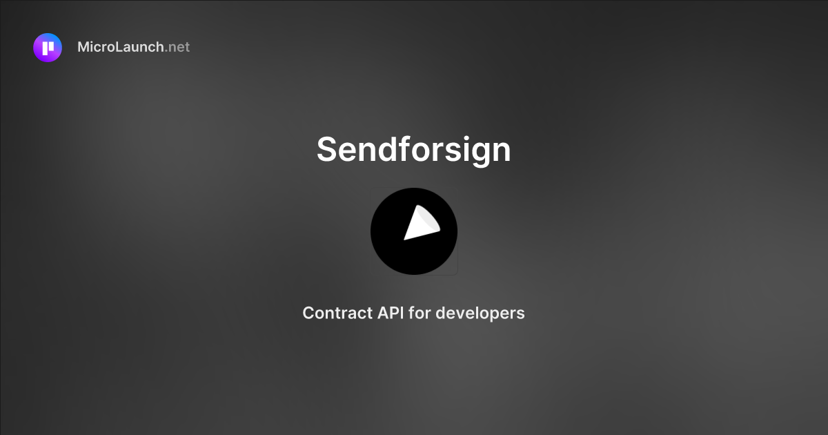 Sendforsign is now on Microlaunch