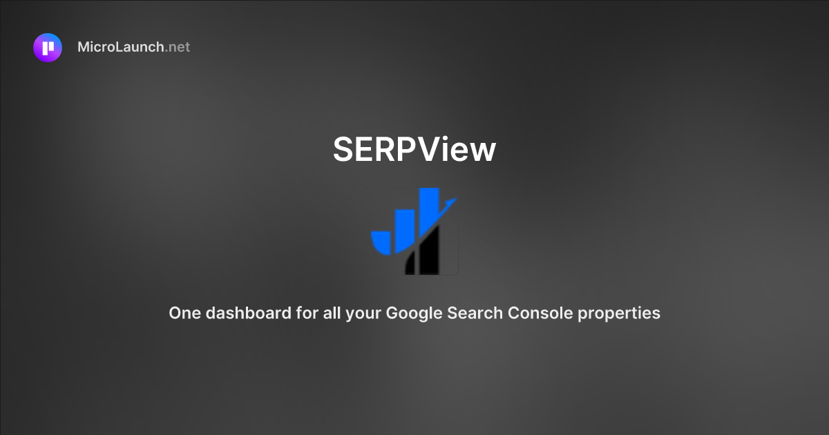 SERPView is now on Microlaunch