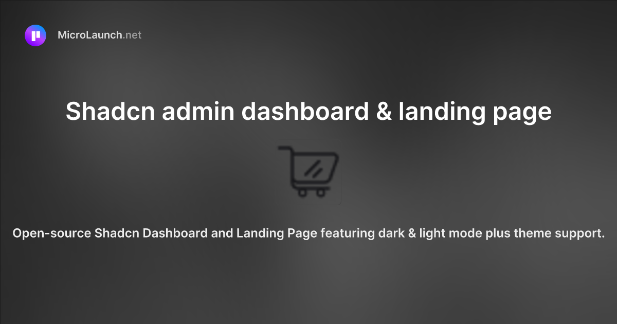 Shadcn admin dashboard & landing page is now on Microlaunch