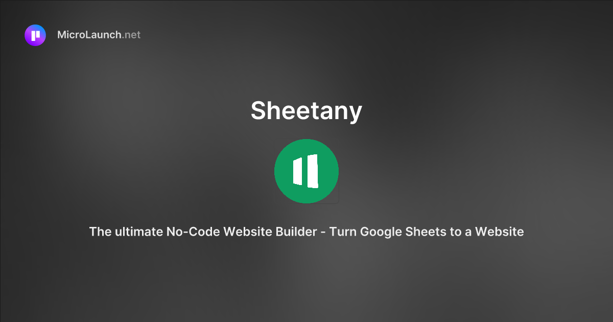 Sheetany is now on Microlaunch