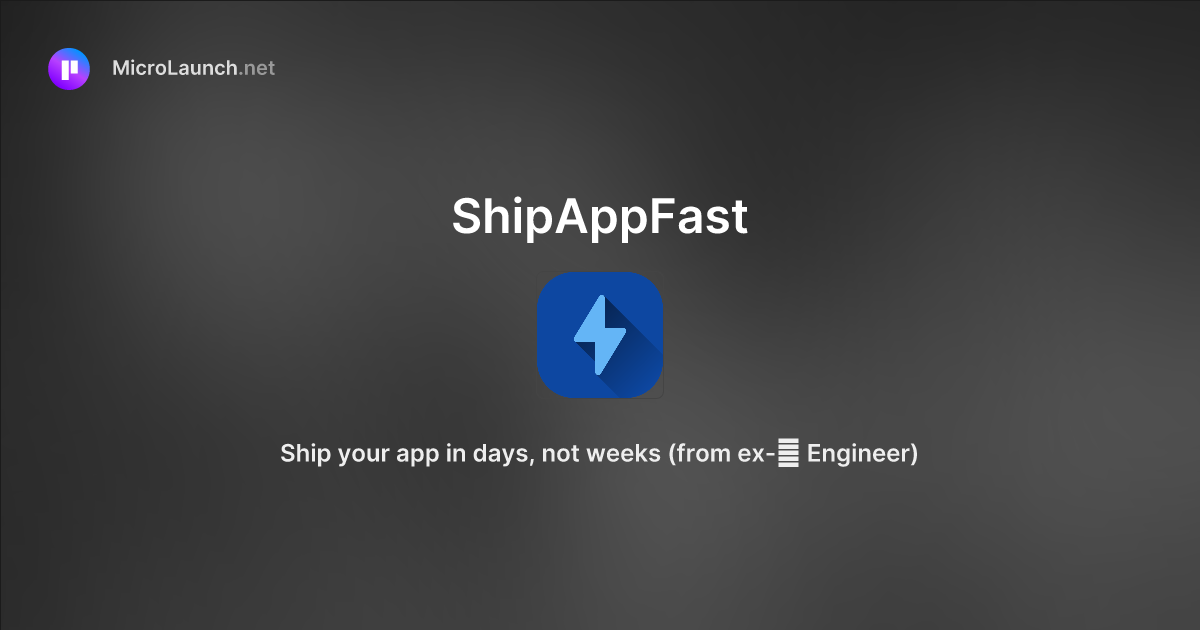 ShipAppFast is now on Microlaunch
