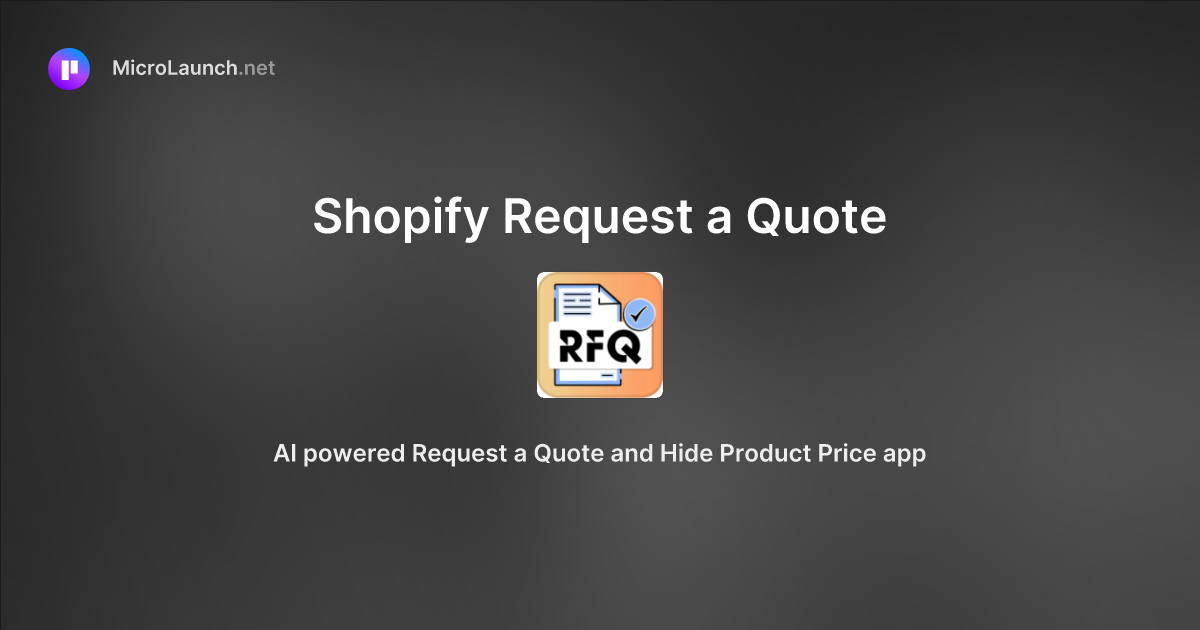 Shopify Request a Quote is now on Microlaunch