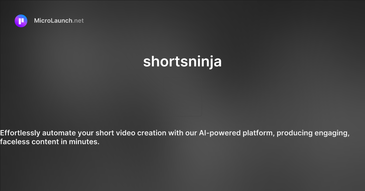 Shortsninja is now on Microlaunch