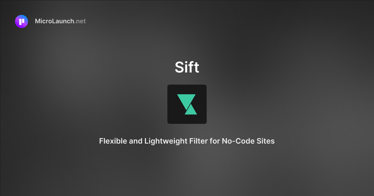 Sift is now on Microlaunch
