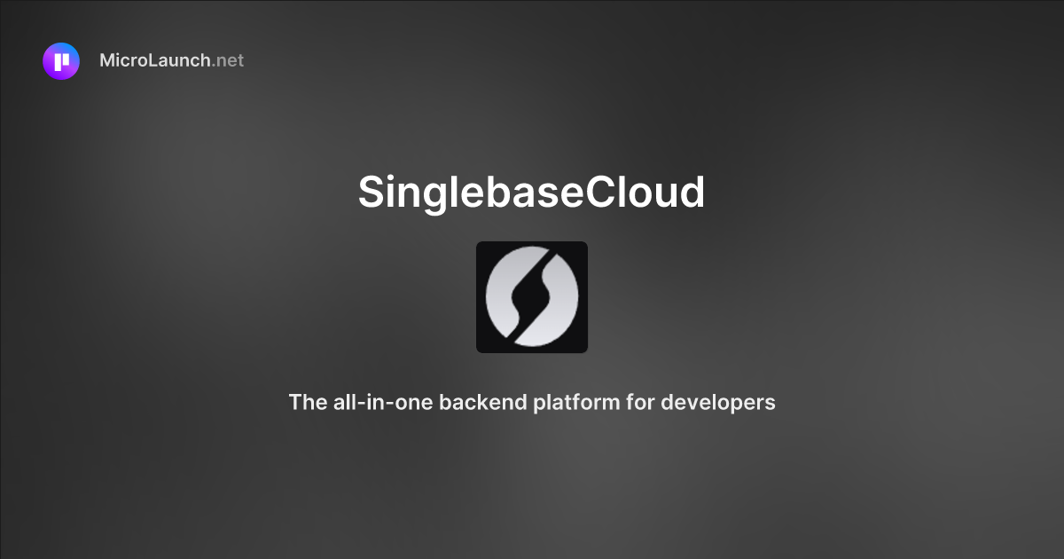 SinglebaseCloud is now on Microlaunch