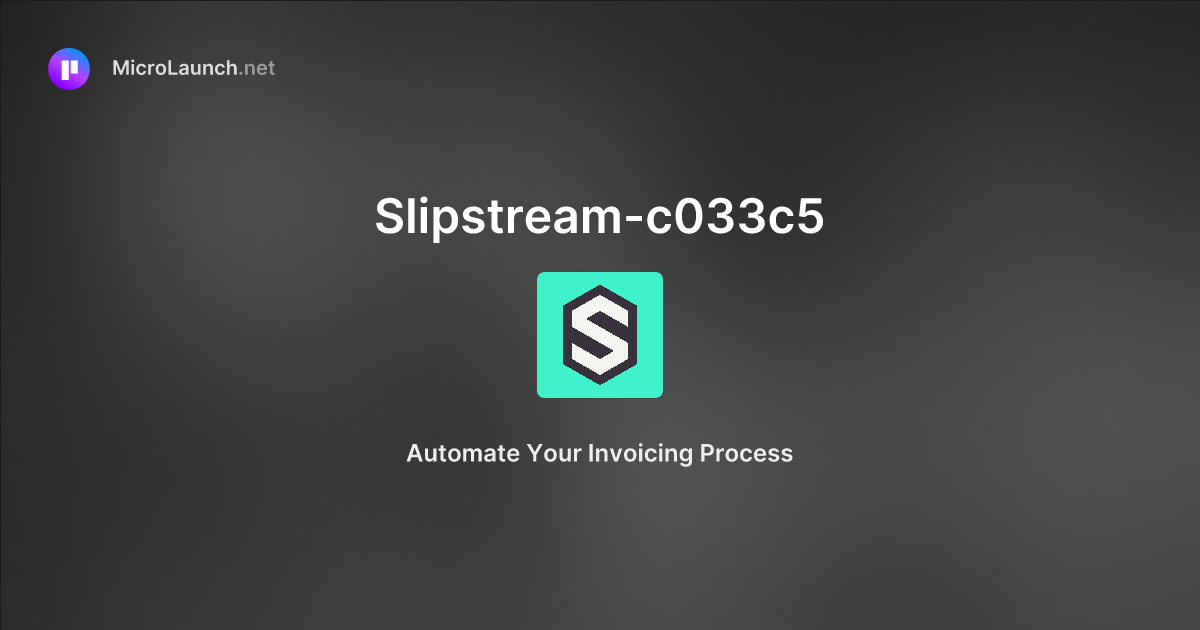 Slipstream-c033c5 is now on Microlaunch