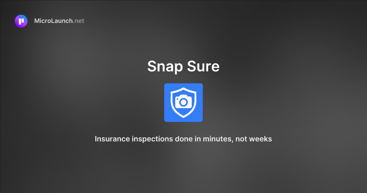 Snap Sure is now on Microlaunch