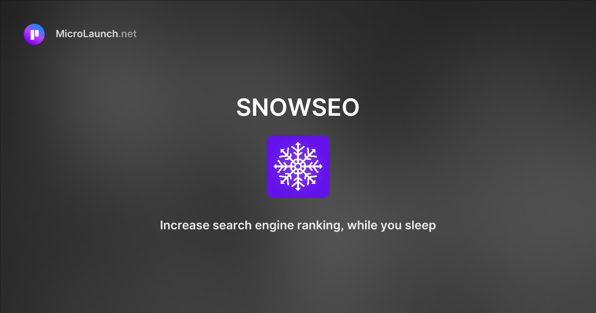 SNOWSEO is now on Microlaunch