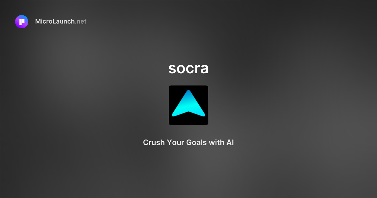 Socra is now on Microlaunch