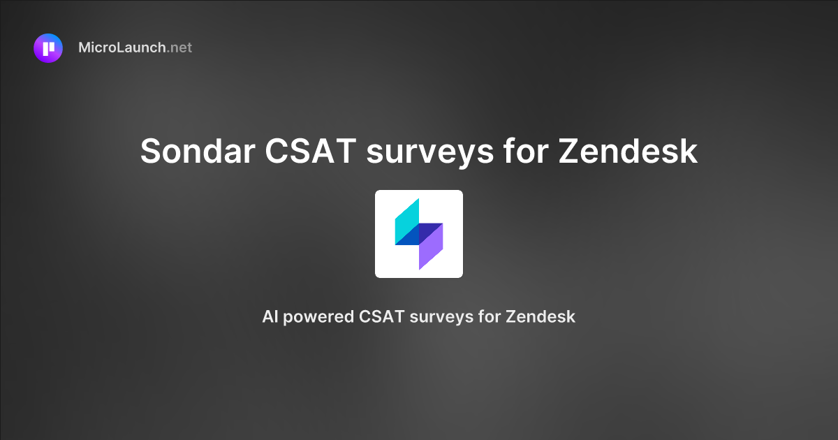 Sondar CSAT surveys for Zendesk is now on Microlaunch
