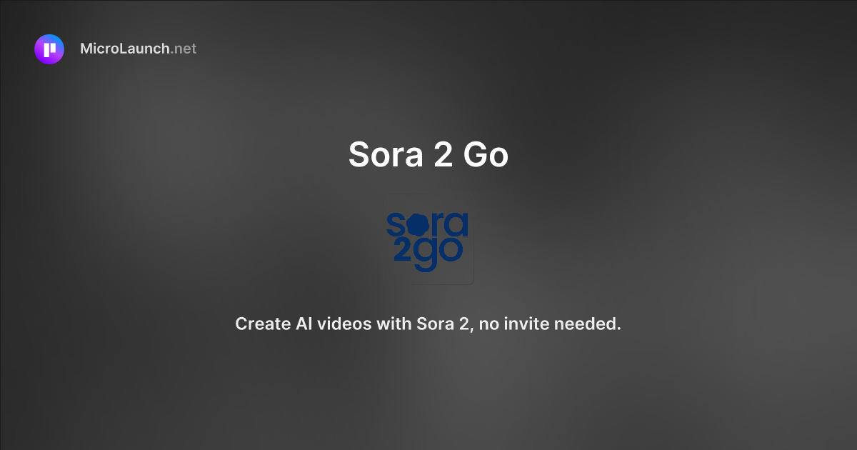 Sora 2 Go is now on Microlaunch