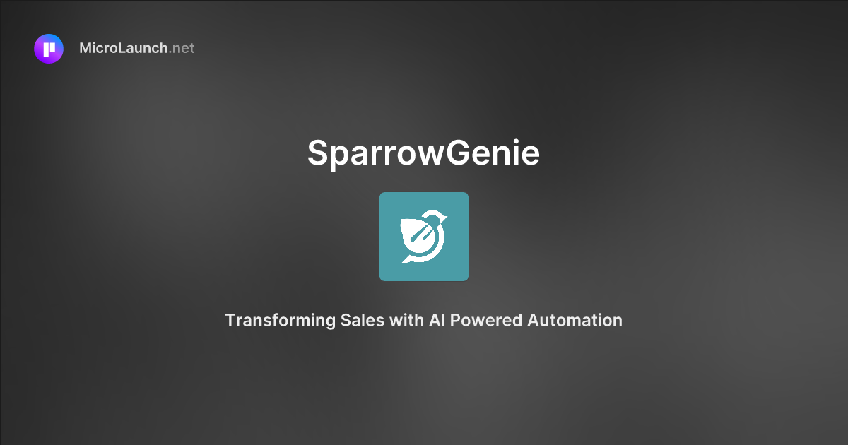 SparrowGenie is now on Microlaunch