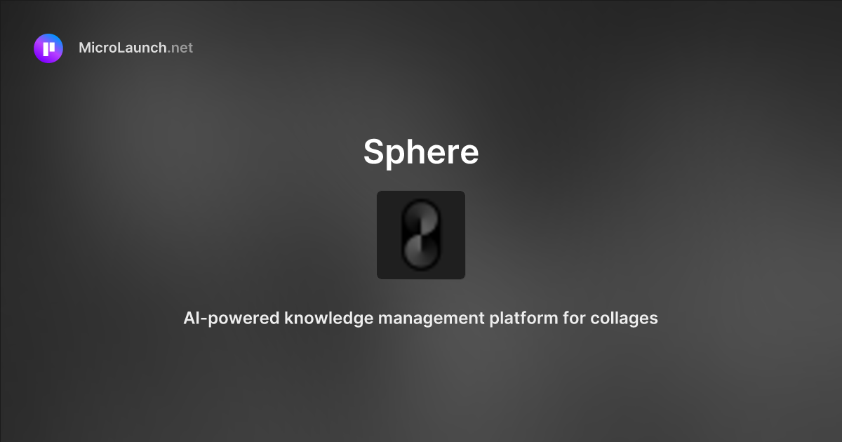 Sphere is now on Microlaunch