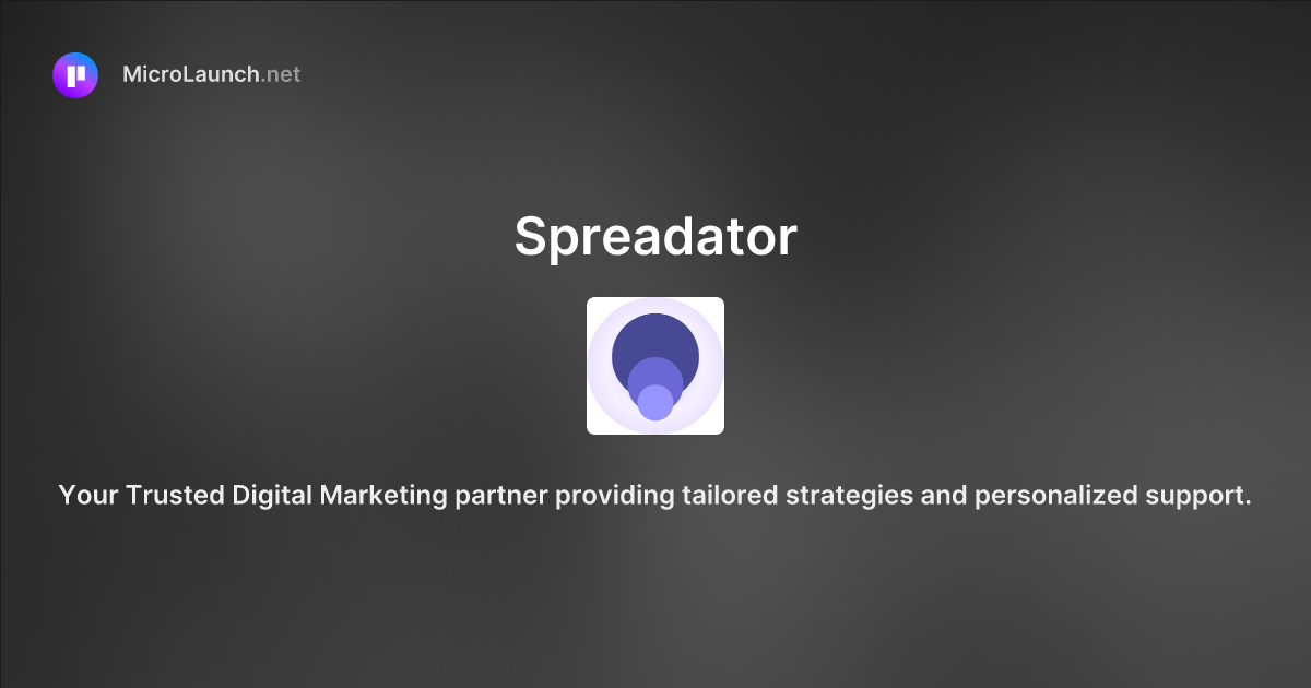 Spreadator is now on Microlaunch