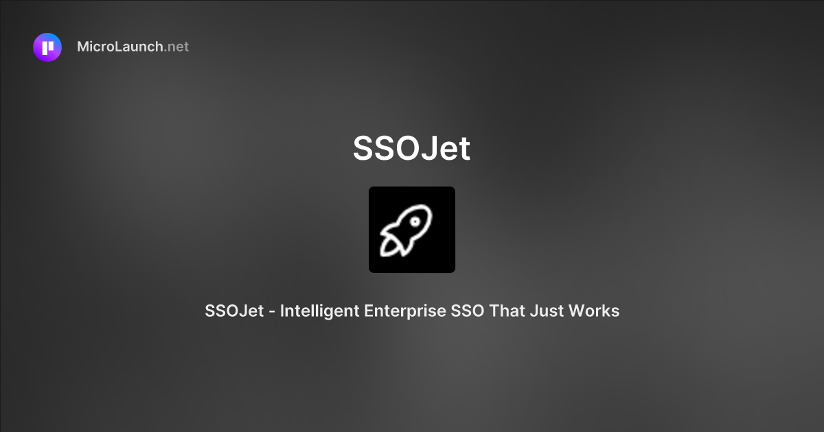 SSOJet is now on Microlaunch