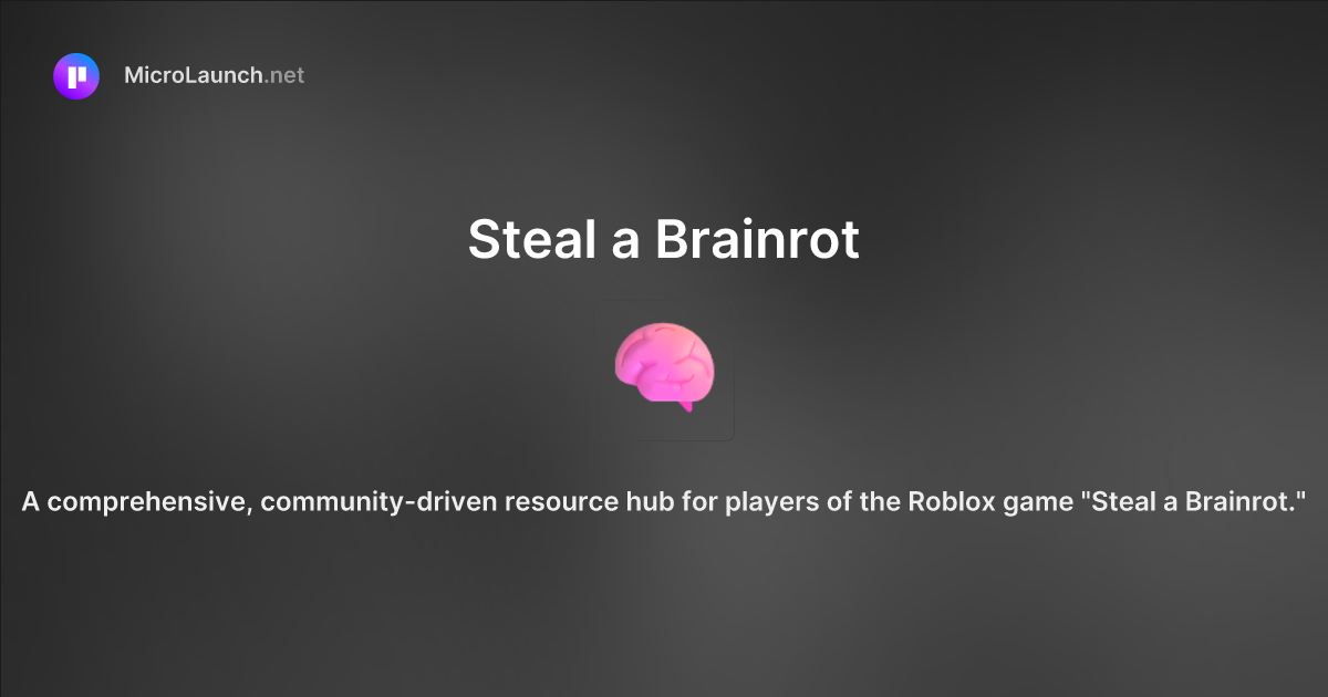Steal a Brainrot is now on Microlaunch