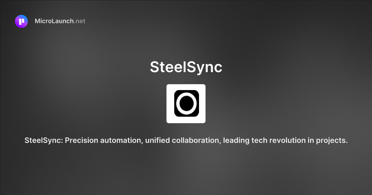 SteelSync is now on Microlaunch