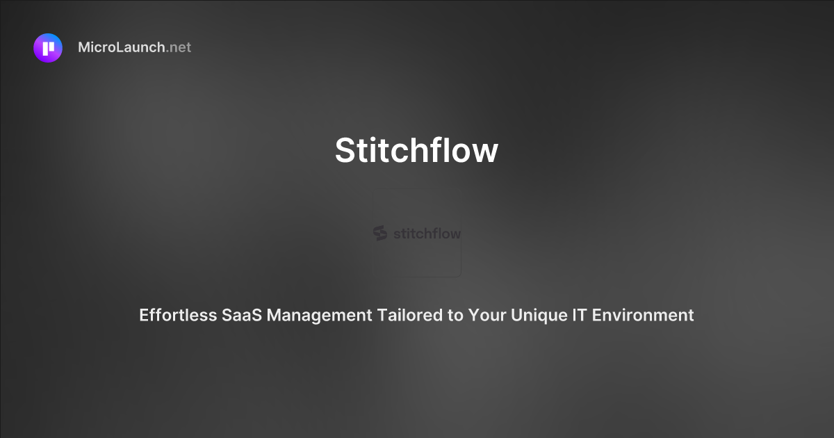 Stitchflow is now on Microlaunch
