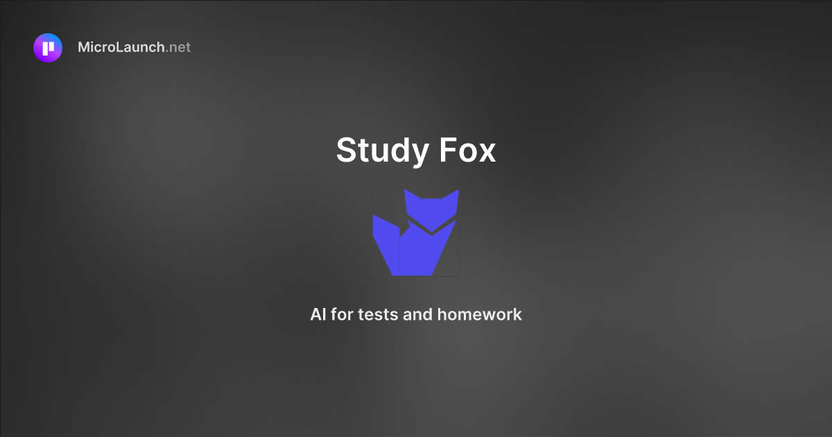 Study Fox is now on Microlaunch