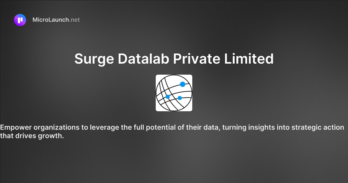 Surge Datalab Private Limited is now on Microlaunch