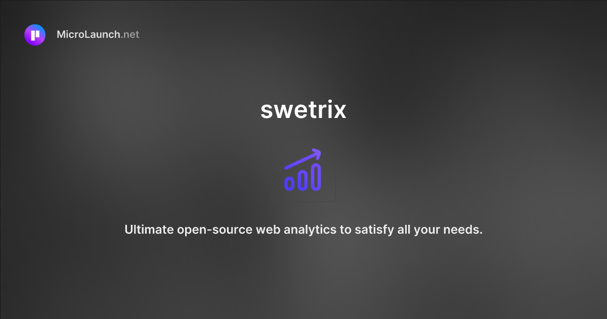 Swetrix is now on Microlaunch