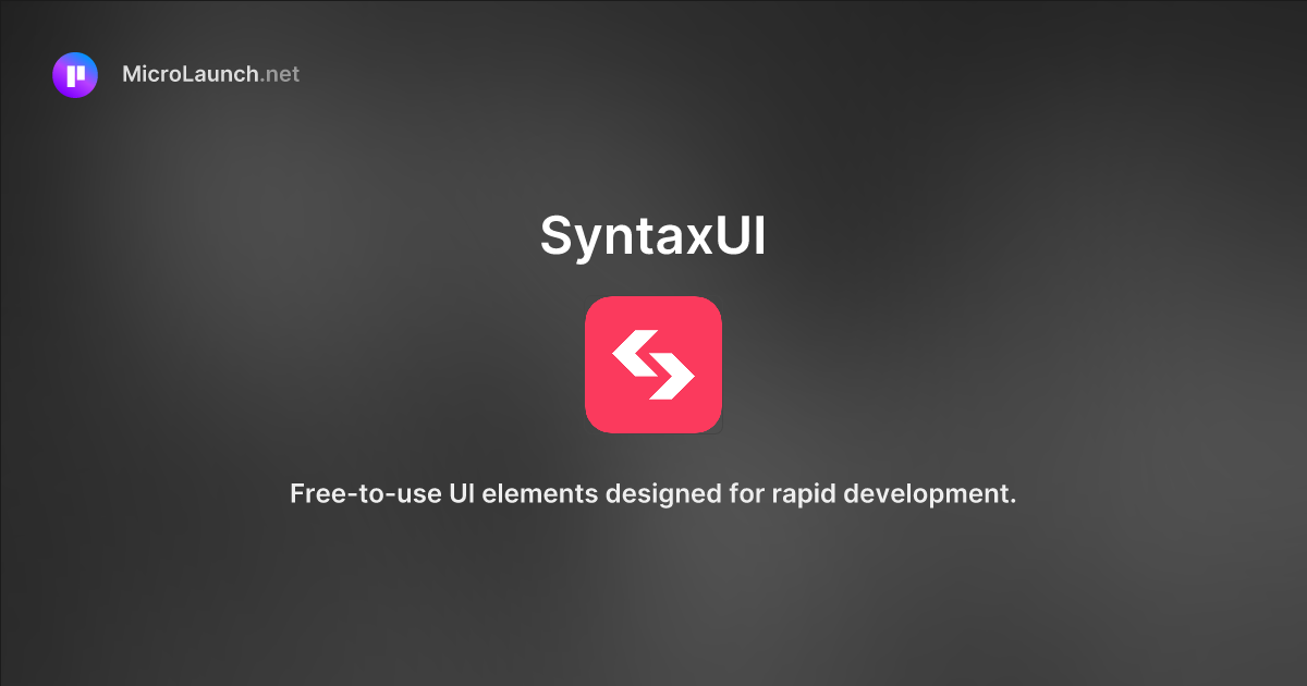 SyntaxUI is now on Microlaunch