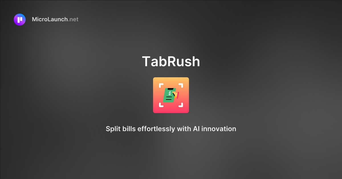 TabRush is now on Microlaunch