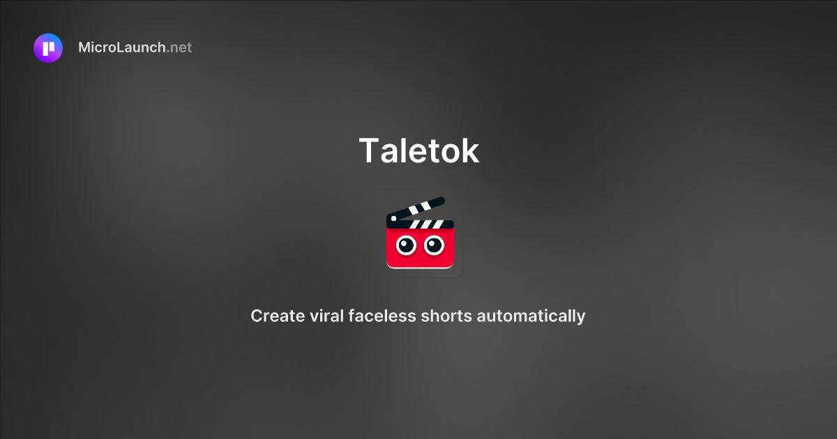 Taletok is now on Microlaunch