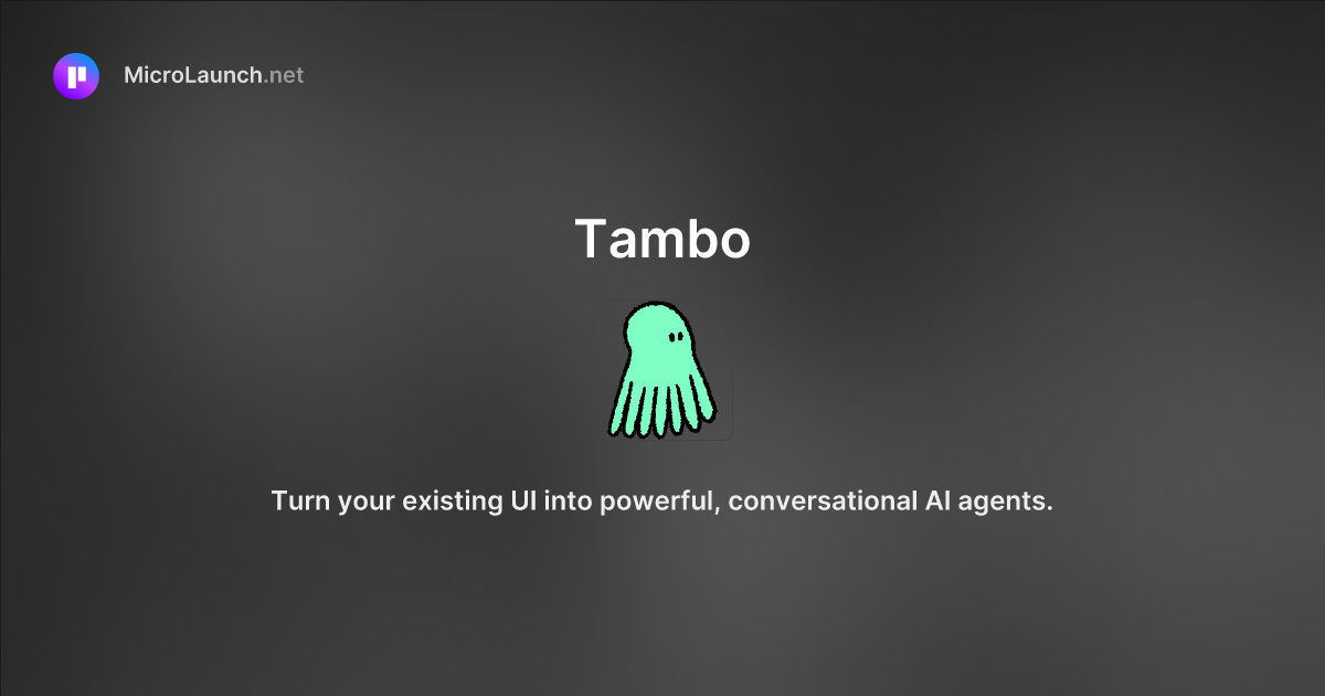 Tambo is now on Microlaunch