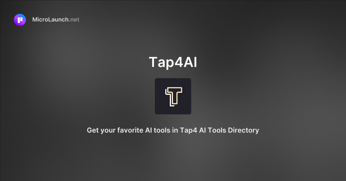 Tap4AI is now on Microlaunch