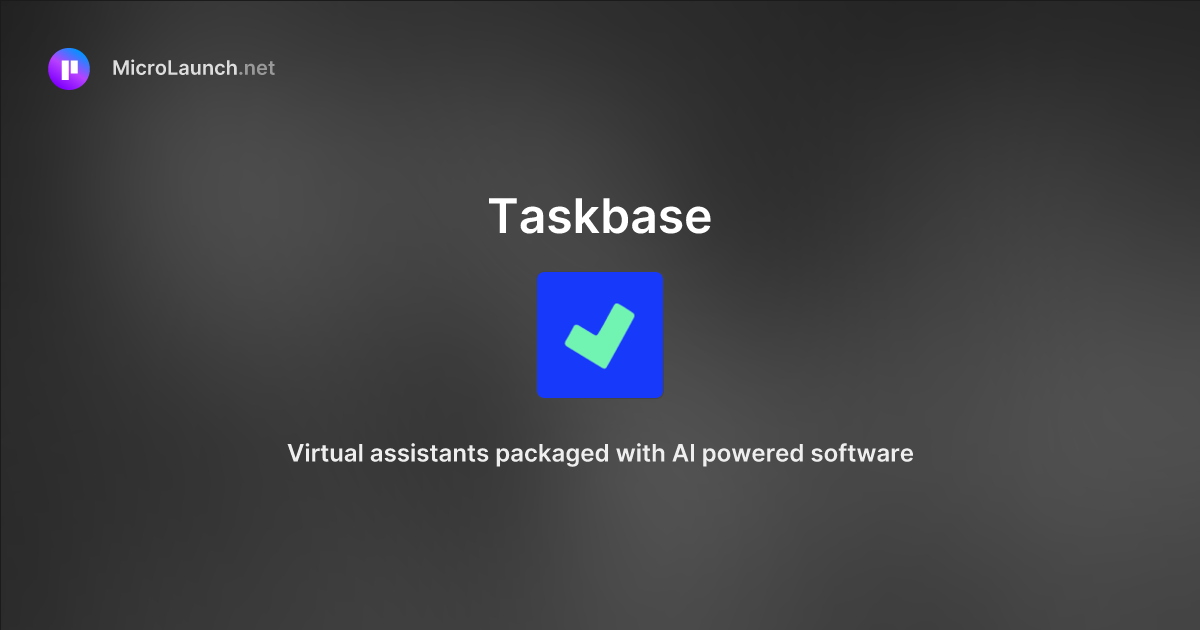 Taskbase is now on Microlaunch
