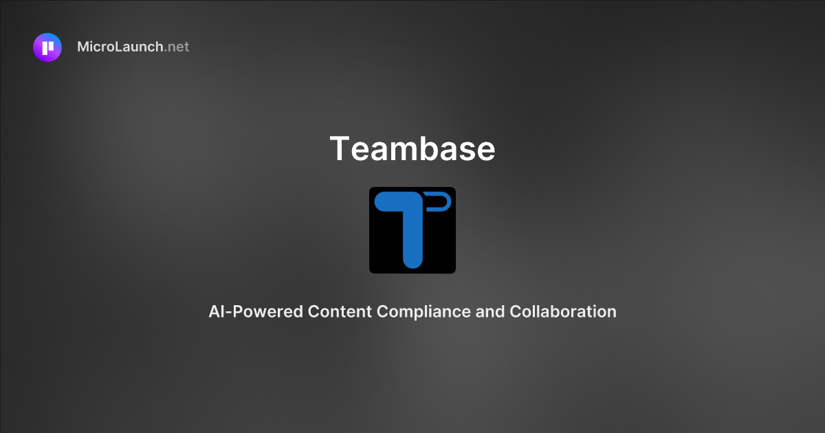 Teambase is now on Microlaunch