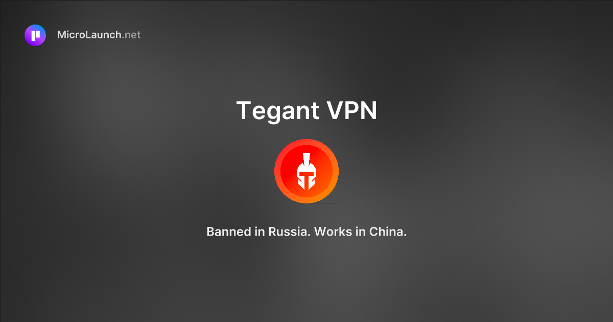 Tegant VPN is now on Microlaunch