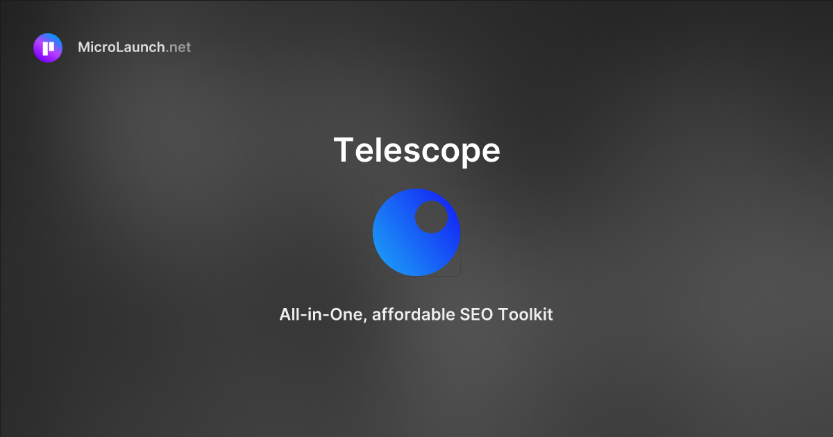 Telescope is now on Microlaunch