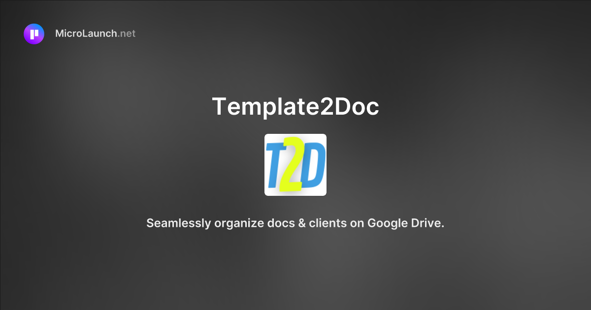 Template2Doc is now on Microlaunch