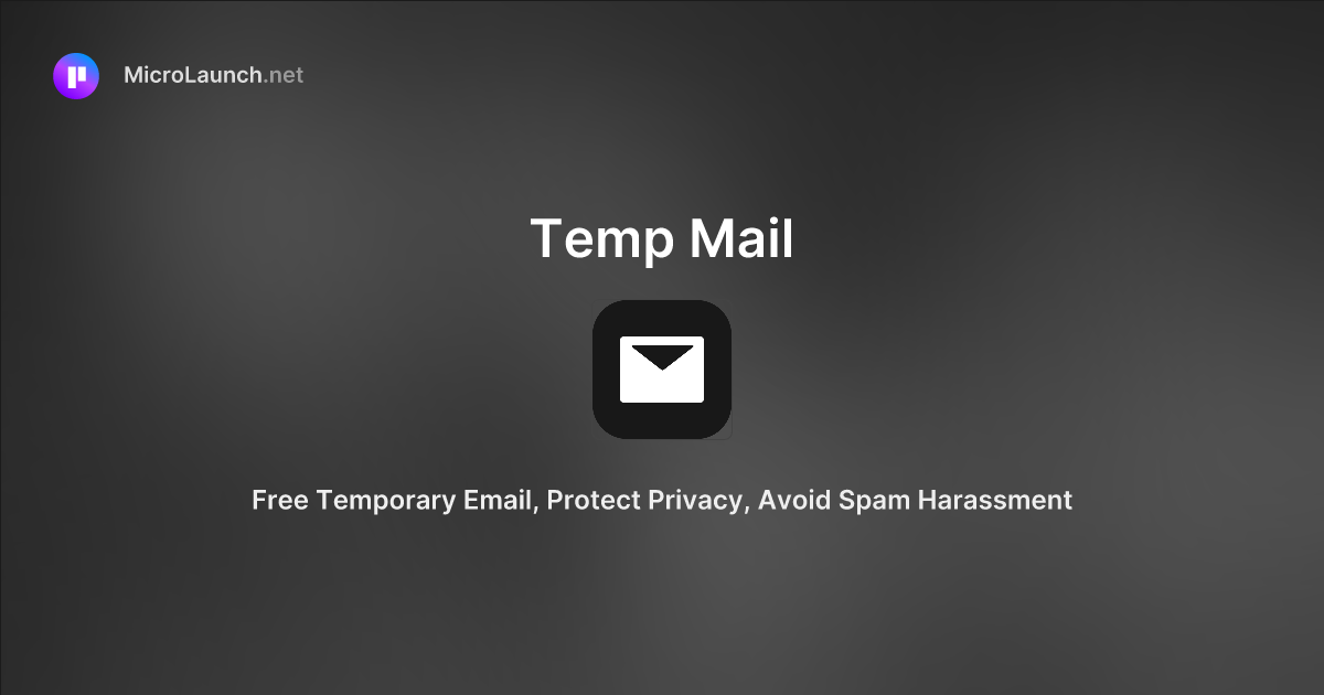 Temp Mail is now on Microlaunch
