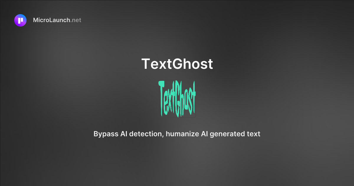TextGhost is now on Microlaunch
