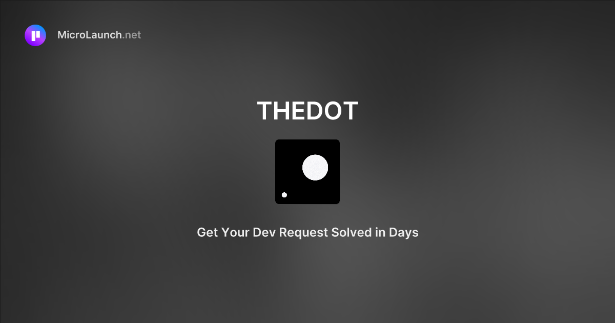 THEDOT is now on Microlaunch