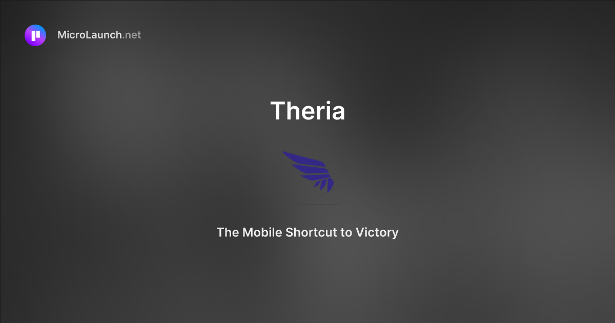 Theria is now on Microlaunch