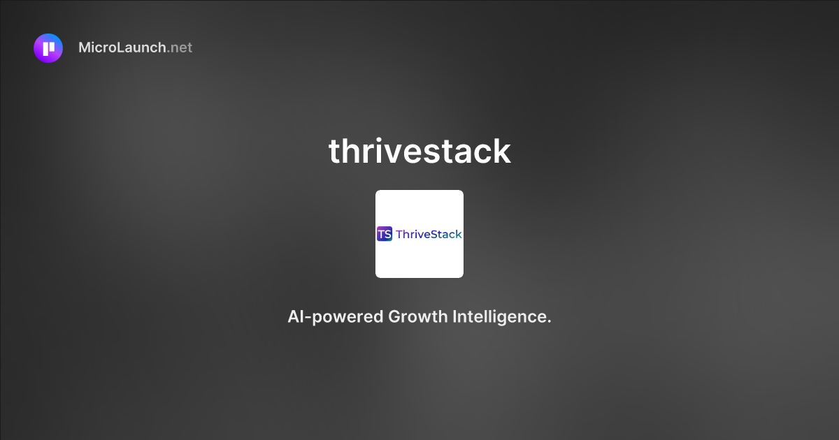 Thrivestack is now on Microlaunch